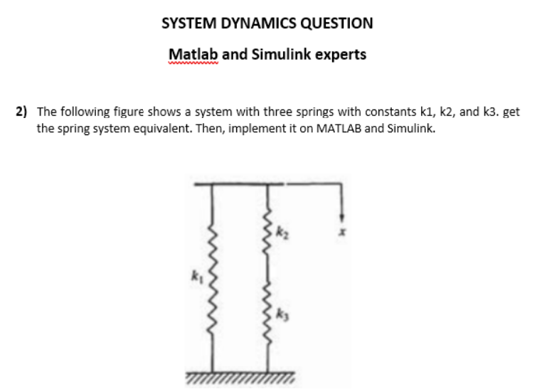 Solved SYSTEM DYNAMICS QUESTION Matlab and Simulink experts | Chegg.com