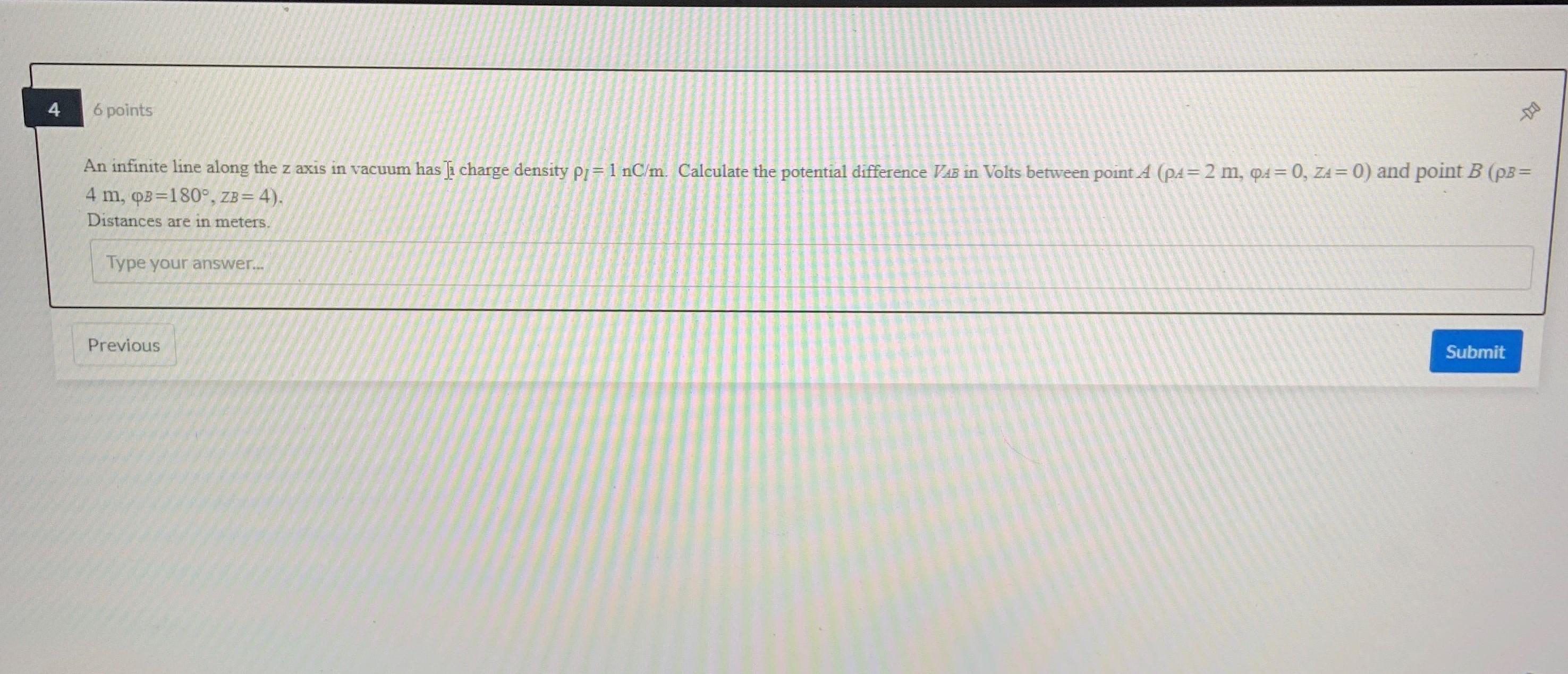 Solved 4 6 points An infinite line along the z axis in | Chegg.com Solved 4 6 points An infinite line along the z axis in | Chegg.com