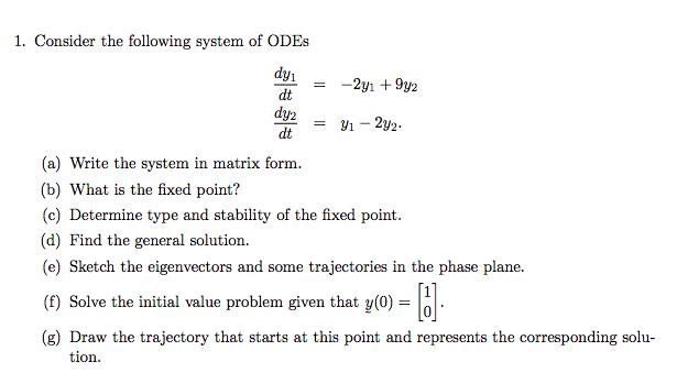 Solved 1. Consider the following system of ODES dy -2y1 9y2 | Chegg.com