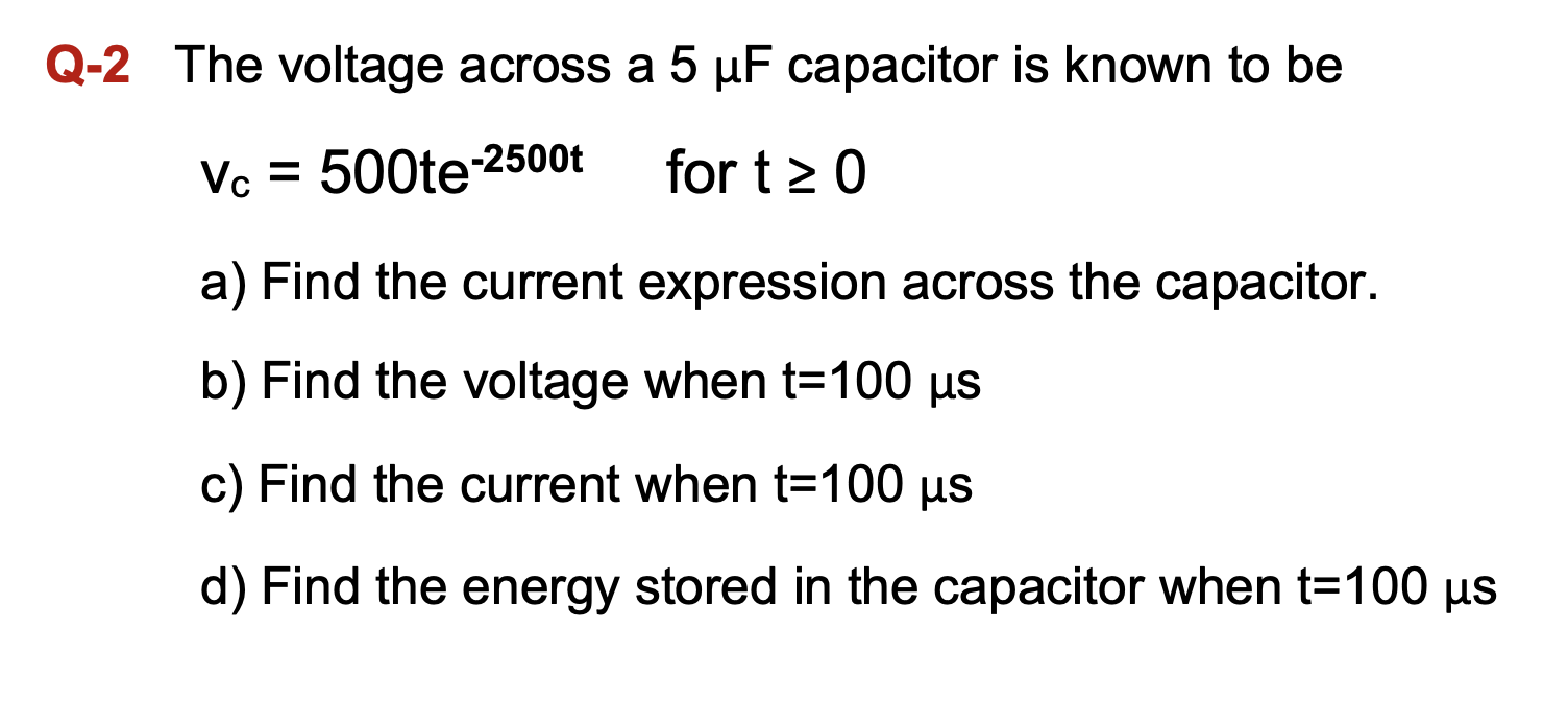 Solved Q-2 The voltage across a 5 uF capacitor is known to | Chegg.com