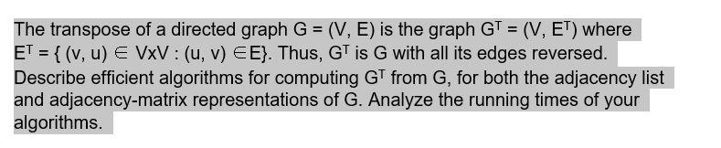 Solved The transpose of a directed graph G = (V, E) is the | Chegg.com