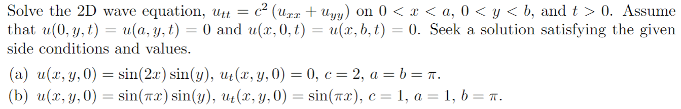 Solved = = Solve the 2D wave equation, Utt = c2 (uzx + Uyy) | Chegg.com