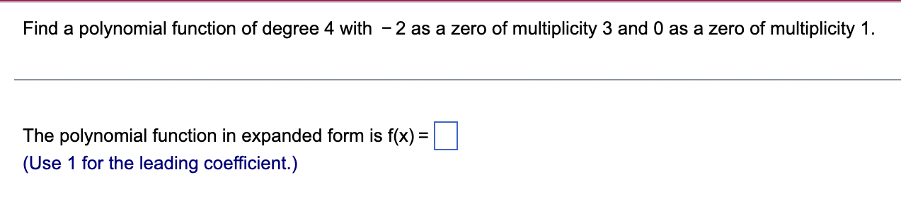 Solved Find a polynomial function of degree 4 with -2 as a | Chegg.com