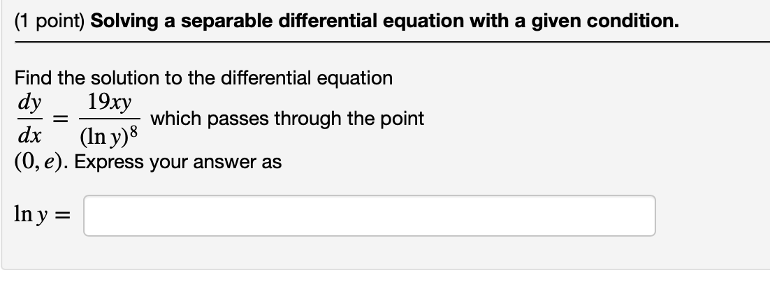 Solved (1 point) Solving a separable differential equation | Chegg.com