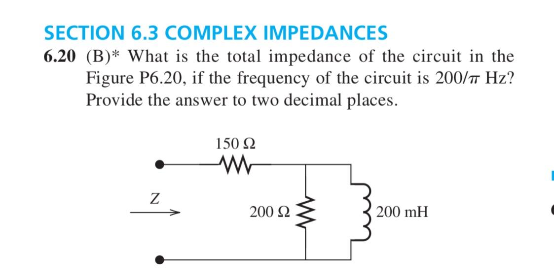 Solved SECTION 6.3 COMPLEX IMPEDANCES 6.20 (B)* What is the | Chegg.com