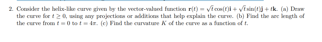 Solved 2. Consider the helix-like curve given by the | Chegg.com