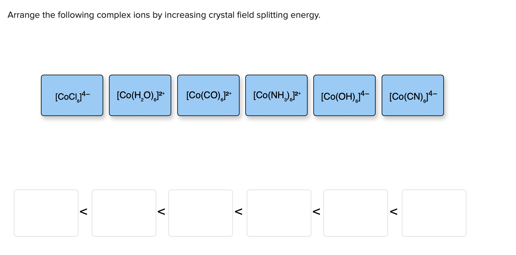 Solved Arrange the following complex ions by ﻿increasing | Chegg.com