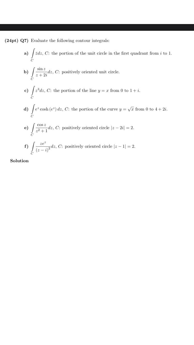 Solved (24pt) Q7) Evaluate the following contour integrals: | Chegg.com