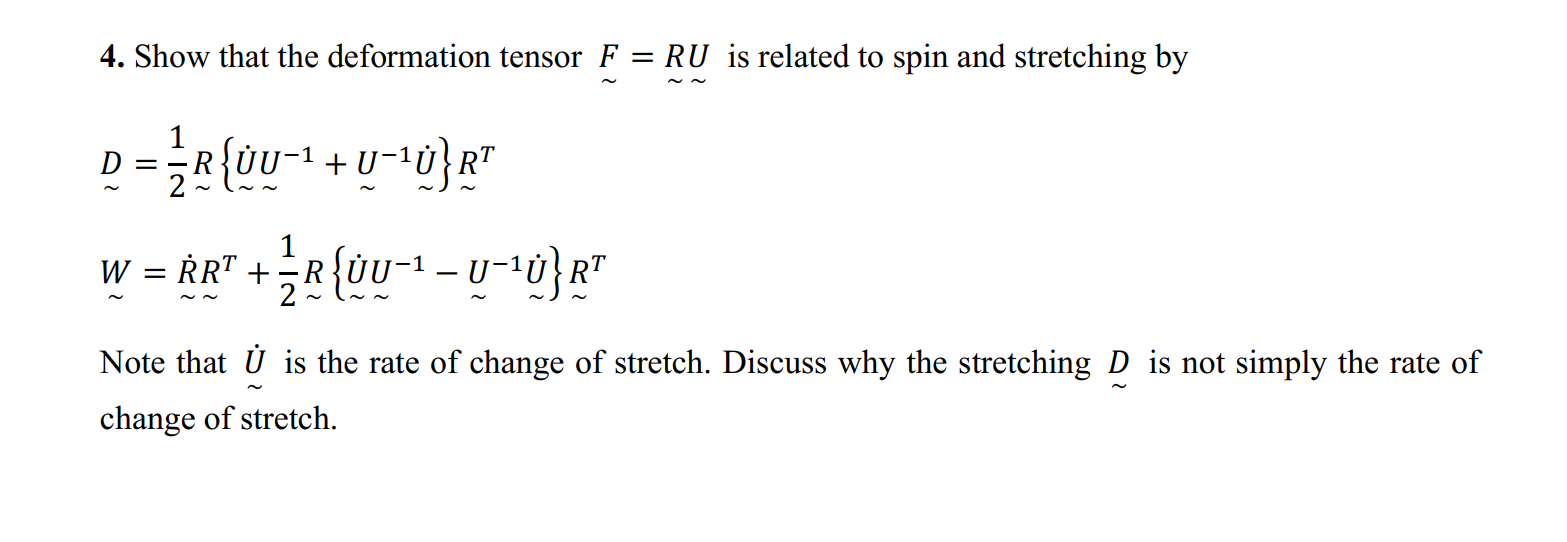 Solved 4. Show that the deformation tensor F=RU is related | Chegg.com