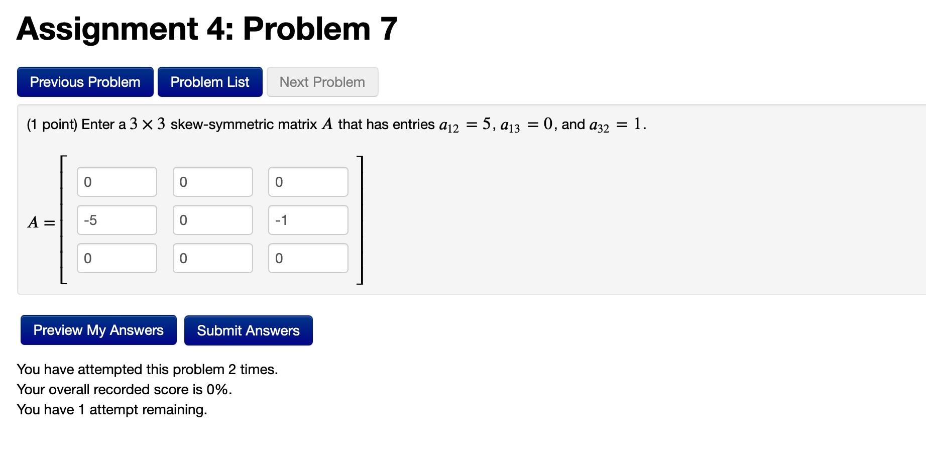 Solved (1 point) Enter a 3×3 skew-symmetric matrix A that | Chegg.com