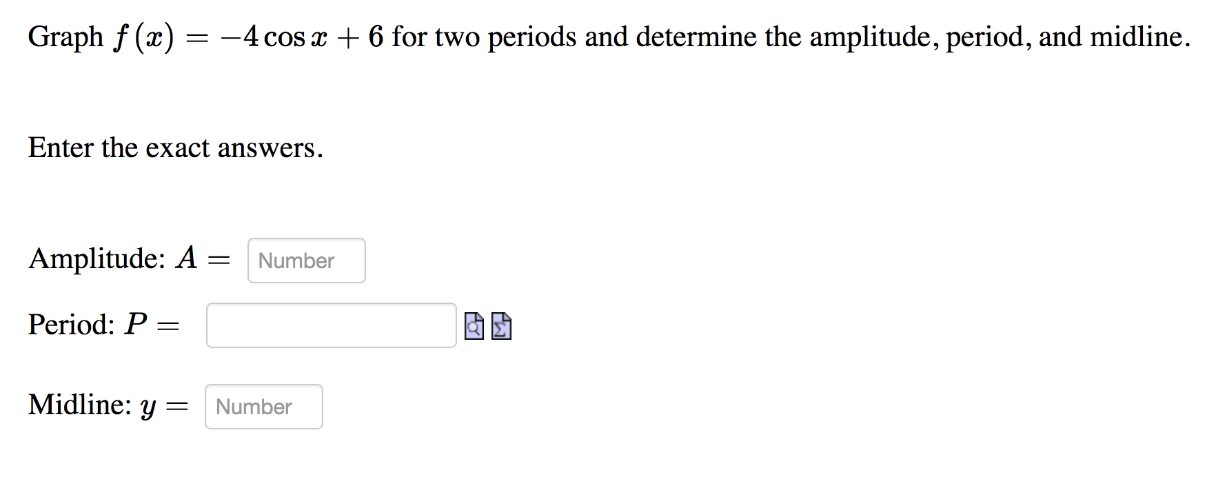 Solved Graph f(x) = -4cos 2 + 6 for two periods and | Chegg.com