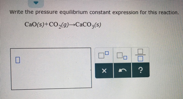 Write the pressure equilibrium constant expression | Chegg.com