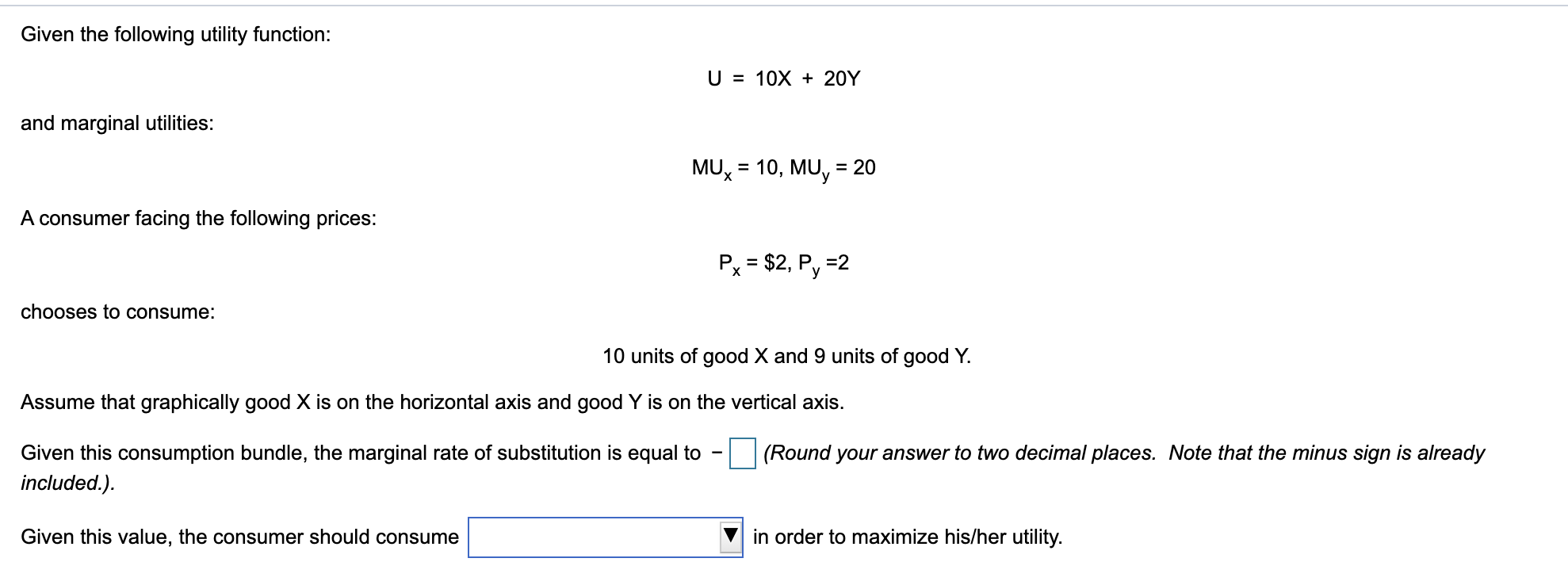 Solved Given the following utility function: U = 10X + 20Y | Chegg.com