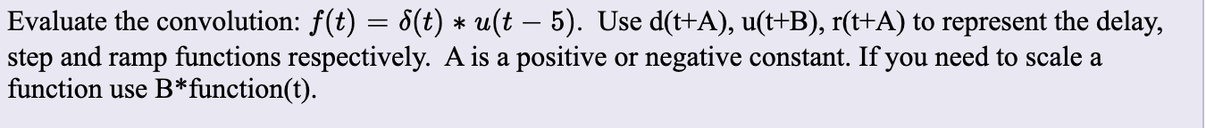 Solved Evaluate The Convolution F T S T U T 5 Use