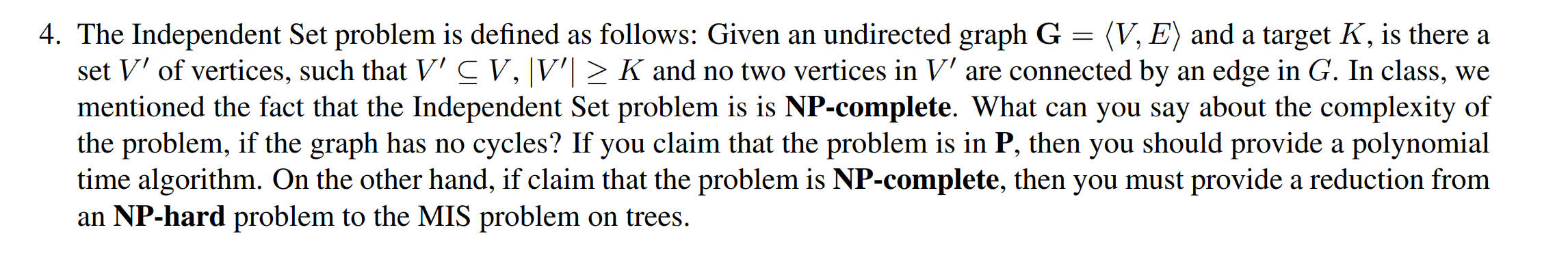 Solved - 2 4. The Independent Set problem is defined as | Chegg.com