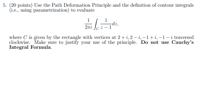 Solved 5. (20 points) Use the Path Deformation Principle and | Chegg.com