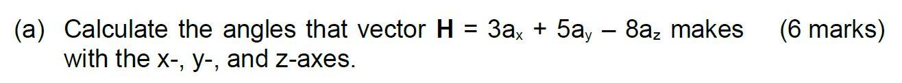 Solved A Calculate The Angles That Vector H 3ax 5ay