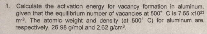 Solved 1. Calculate the activation energy for vacancy | Chegg.com