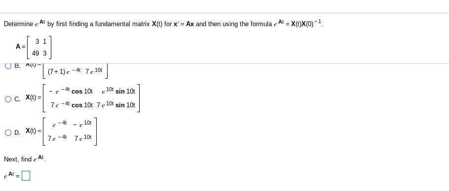 Solved Determine e At by first finding a fundamental matrix | Chegg.com