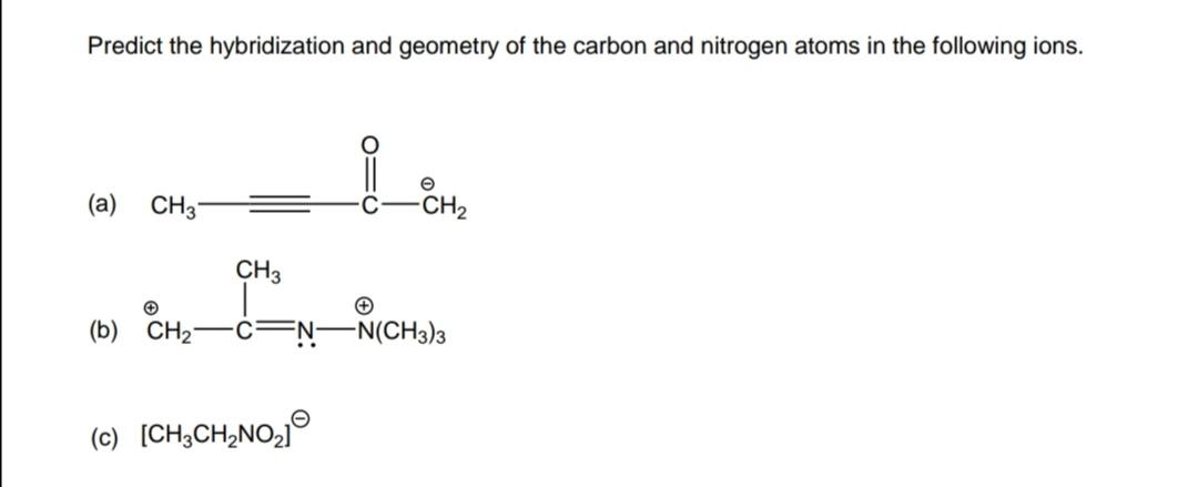 Solved Predict the hybridization and geometry of the carbon | Chegg.com