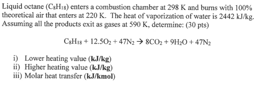 Solved liquid octane(C8H18) enters a combustion chamber at | Chegg.com