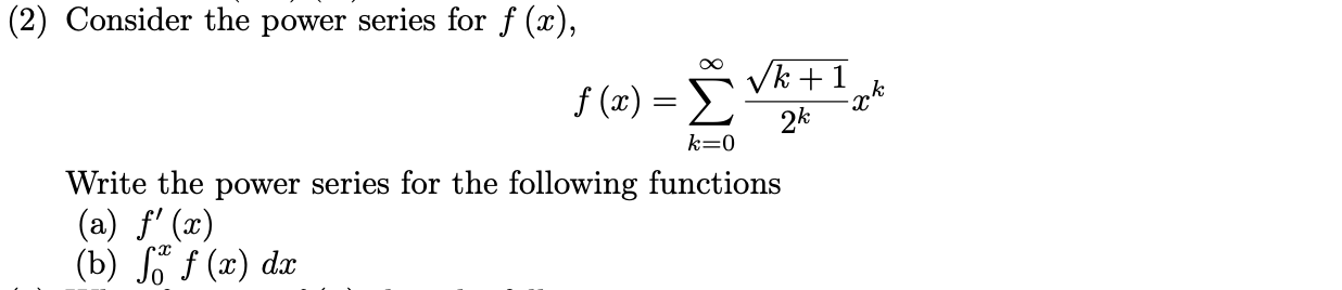 Solved Å væ+1 xk (2) Consider the power series for f (x), k | Chegg.com