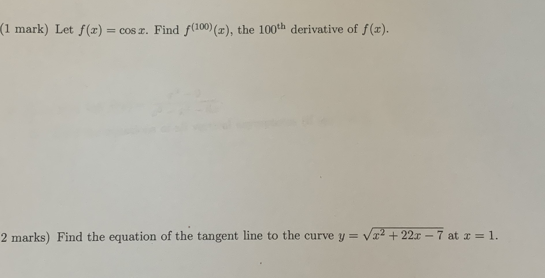 Solved (1 mark) Let f(x)=cosx. Find f(100)(x), the 100th | Chegg.com