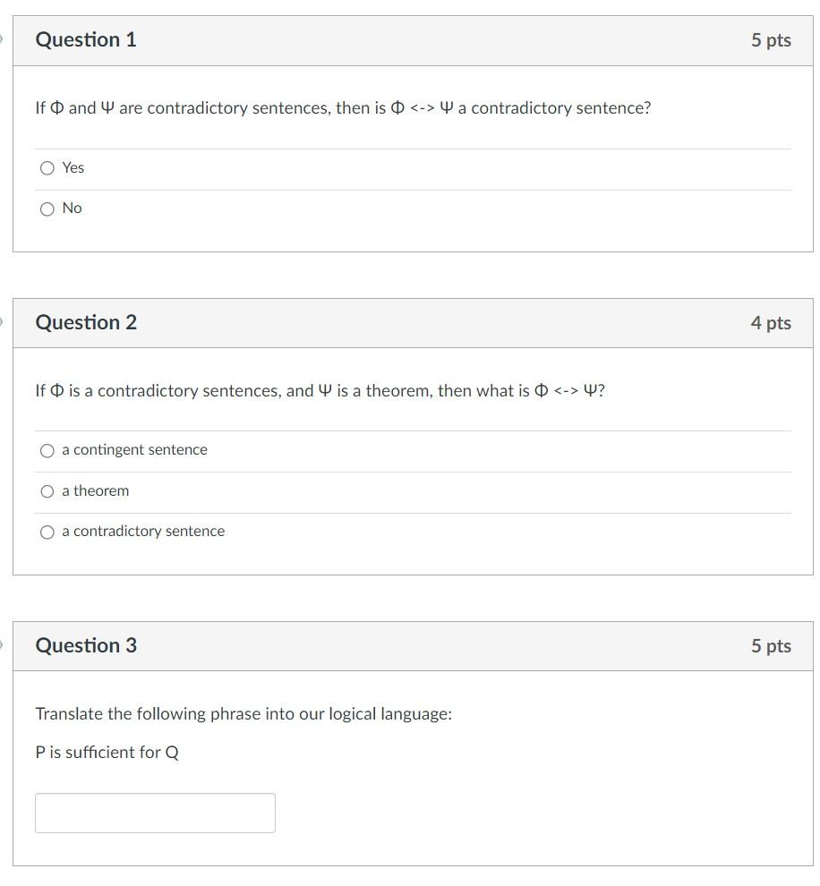 Solved If Φ and Ψ are contradictory sentences, then is Φ −>Ψ | Chegg.com