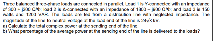 Solved Three balanced three-phase loads are connected in | Chegg.com
