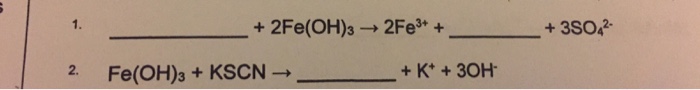 Solved ________ + 2Fe(OH)_3 rightarrow 2Fe^3+ + ________ + | Chegg.com