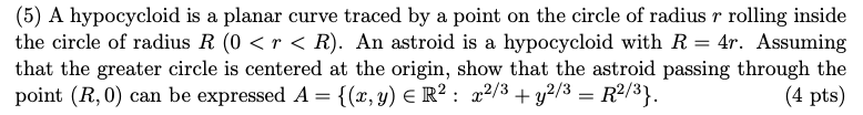 Solved (5) A hypocycloid is a planar curve traced by a point | Chegg.com