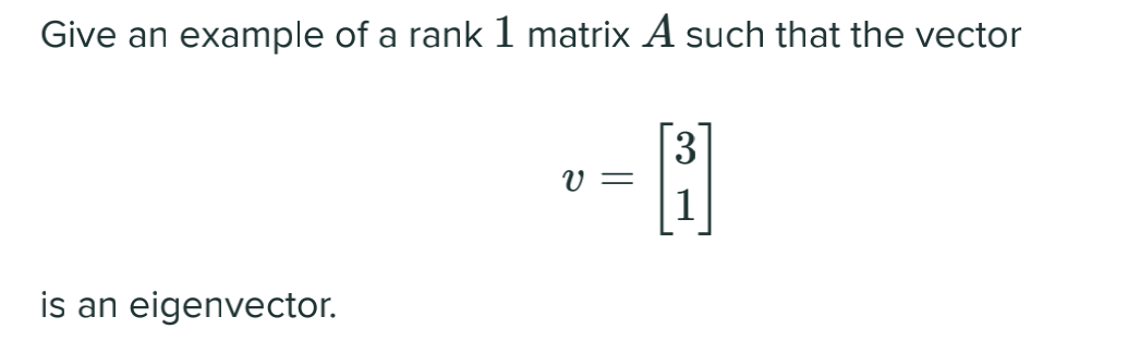 Solved Give an example of a rank 1 matrix A such that the | Chegg.com