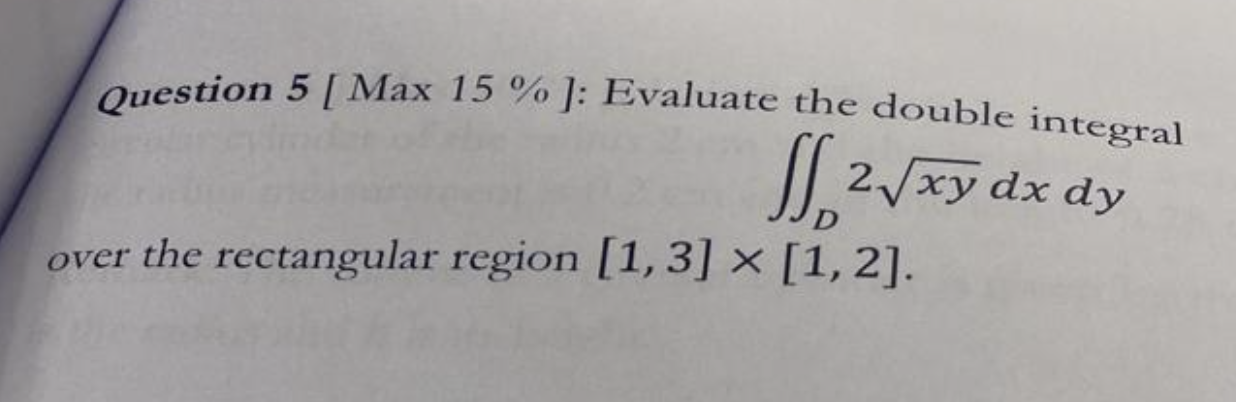 Solved Question 5 [ Max 15% ]: Evaluate the double integral | Chegg.com