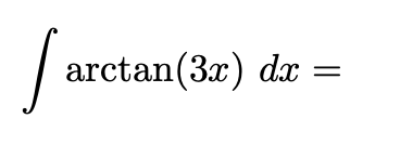 Solved | arctan(30) arctan(3x) dx | Chegg.com