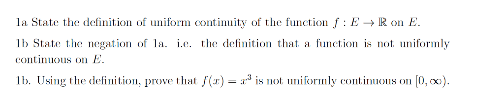Solved la State the definition of uniform continuity of the | Chegg.com