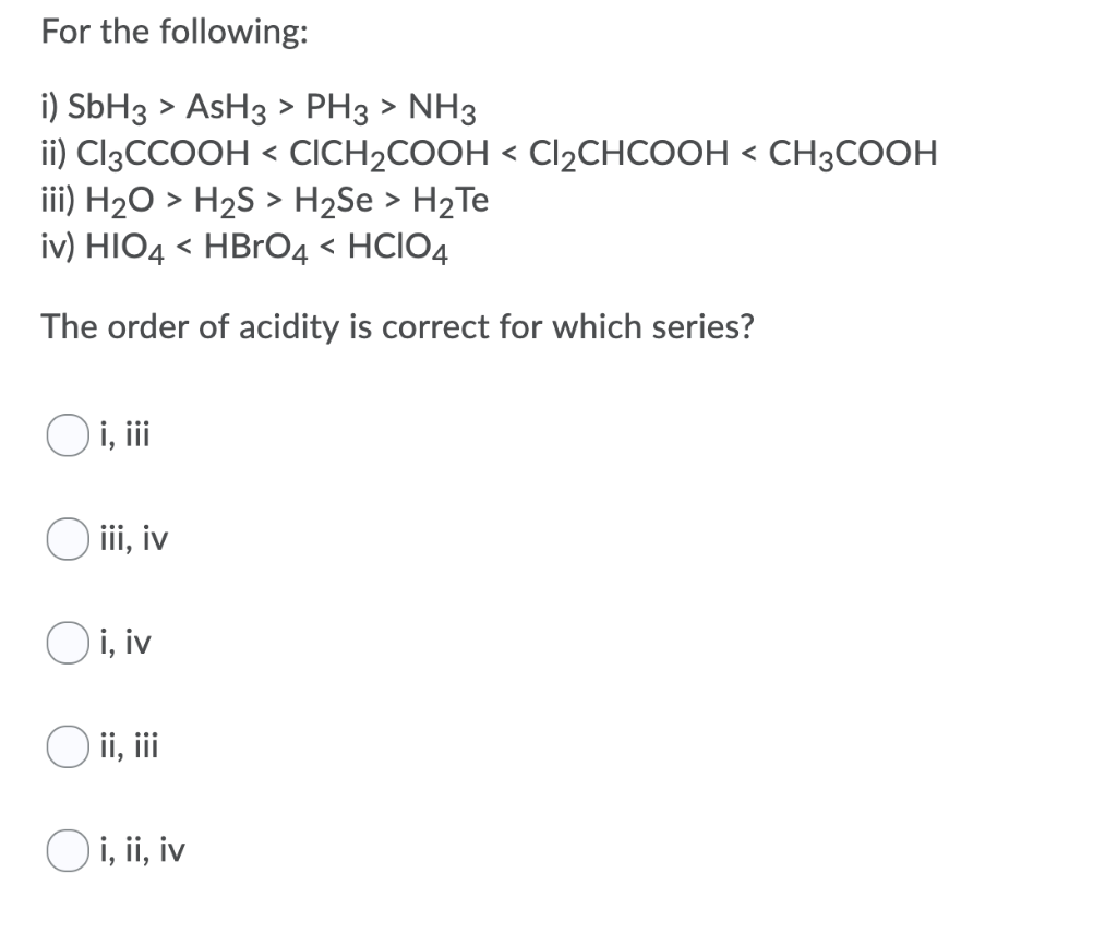 Solved For the following: i) SbH3 > AsH3 > PH3 > NH3 ii) | Chegg.com