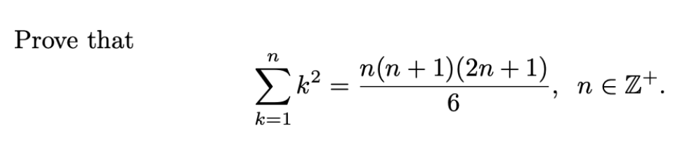 Solved Prove that n Σ2 = n(n + 1)(2n +1) 6 nez+ 7 k=1 | Chegg.com