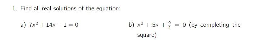 Solved 1. Find all real solutions of the equation: a) 7x2 + | Chegg.com
