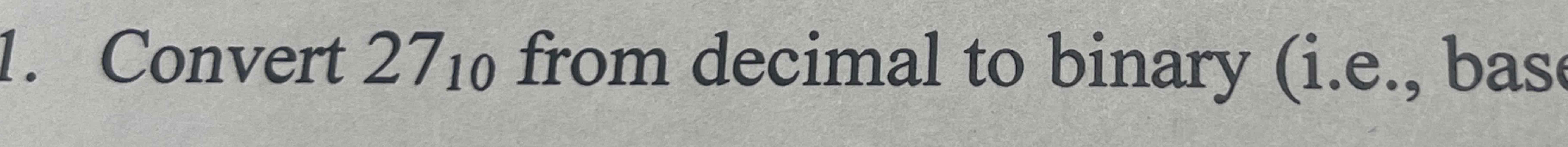 Solved Convert 2710 ﻿from decimal to binary | Chegg.com