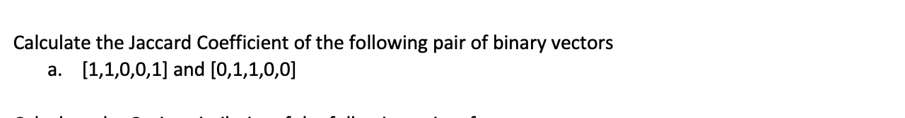 Solved Calculate the Jaccard Coefficient of the following | Chegg.com
