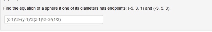 Solved Find the equation of a sphere if one of its diameters | Chegg.com