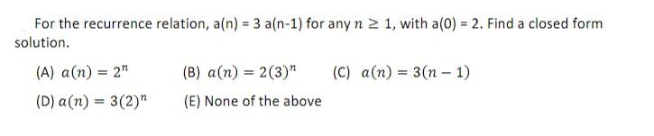 Solved For the recurrence relation, a(n)=3a(n−1) for any | Chegg.com