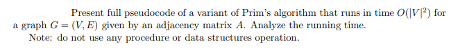 Solved Present full pseudocode of a variant of Prim's | Chegg.com
