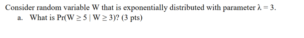 Solved Consider random variable W that is exponentially | Chegg.com