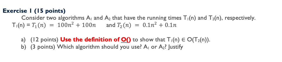 Solved Exercise I (15 points) Consider two algorithms A, and | Chegg.com