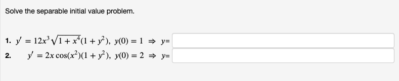 Solved Solve the separable initial value problem. 1. y' = | Chegg.com