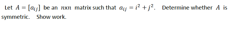 Solved Let A = [aij] be an nxn matrix such that ajj = 12 +j2 | Chegg.com