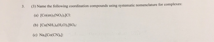 Solved Name the following coordination compounds using | Chegg.com