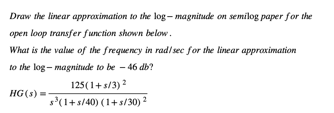 Draw the linear approximation to the log - magnitude | Chegg.com