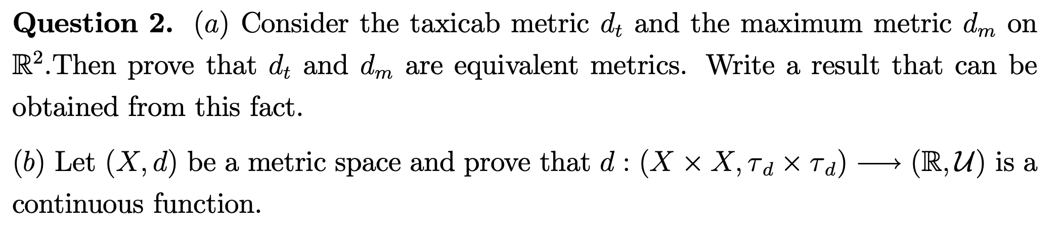Question 2. (a) Consider the taxicab metric dt and | Chegg.com